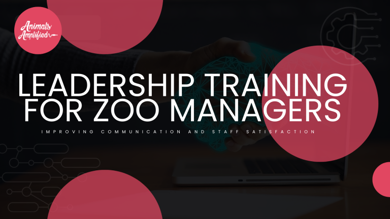 Leadership Training for Zoo Managers: Improving Communication and Staff ...