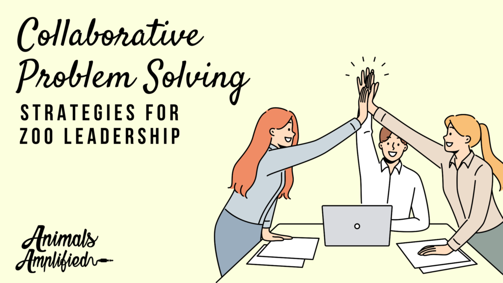 Zookeeper Zen: Mastering Collaborative Problem Solving in Animal Care ...